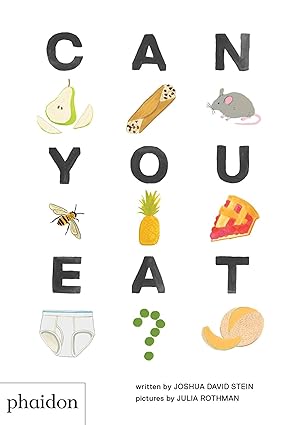Can You Eat?: Stein, Joshua David, Rothman, Julia: 9780714878829 ...