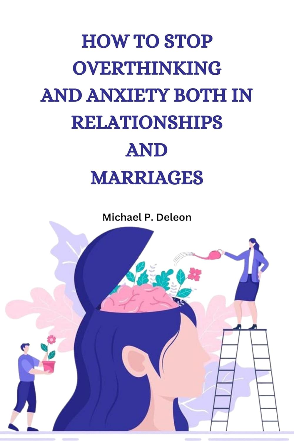 How To Stop Overthinking and Anxiety Both In Relationships and ...