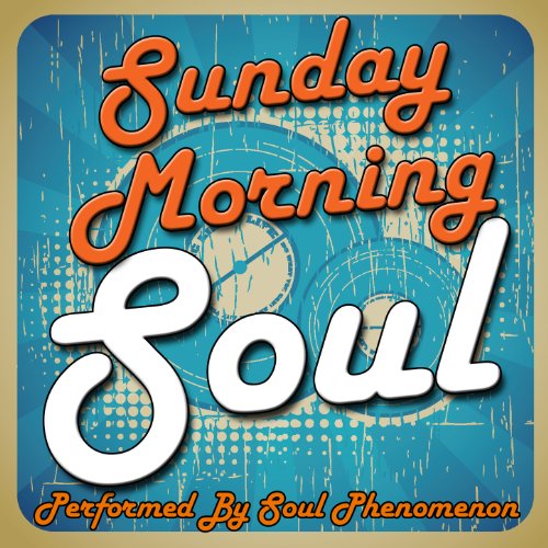 Amazon.com: Sunday Morning Soul : Soul Phenomenon: Digital Music