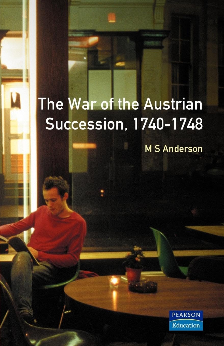 The War of Austrian Succession 1740-1748 (Modern Wars In Perspective ...