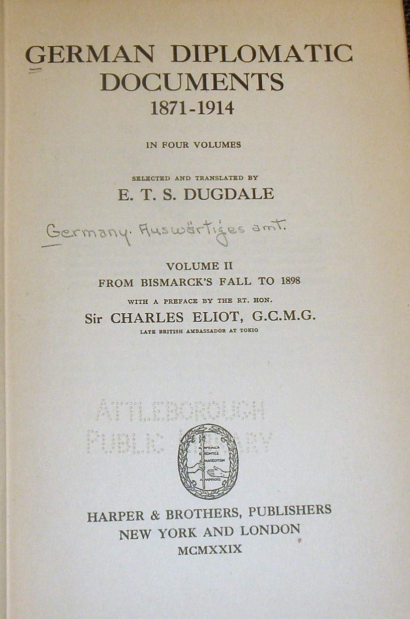 German Diplomatic Documents, 1871-1914. Volume 2: From Bismarck's Fall ...