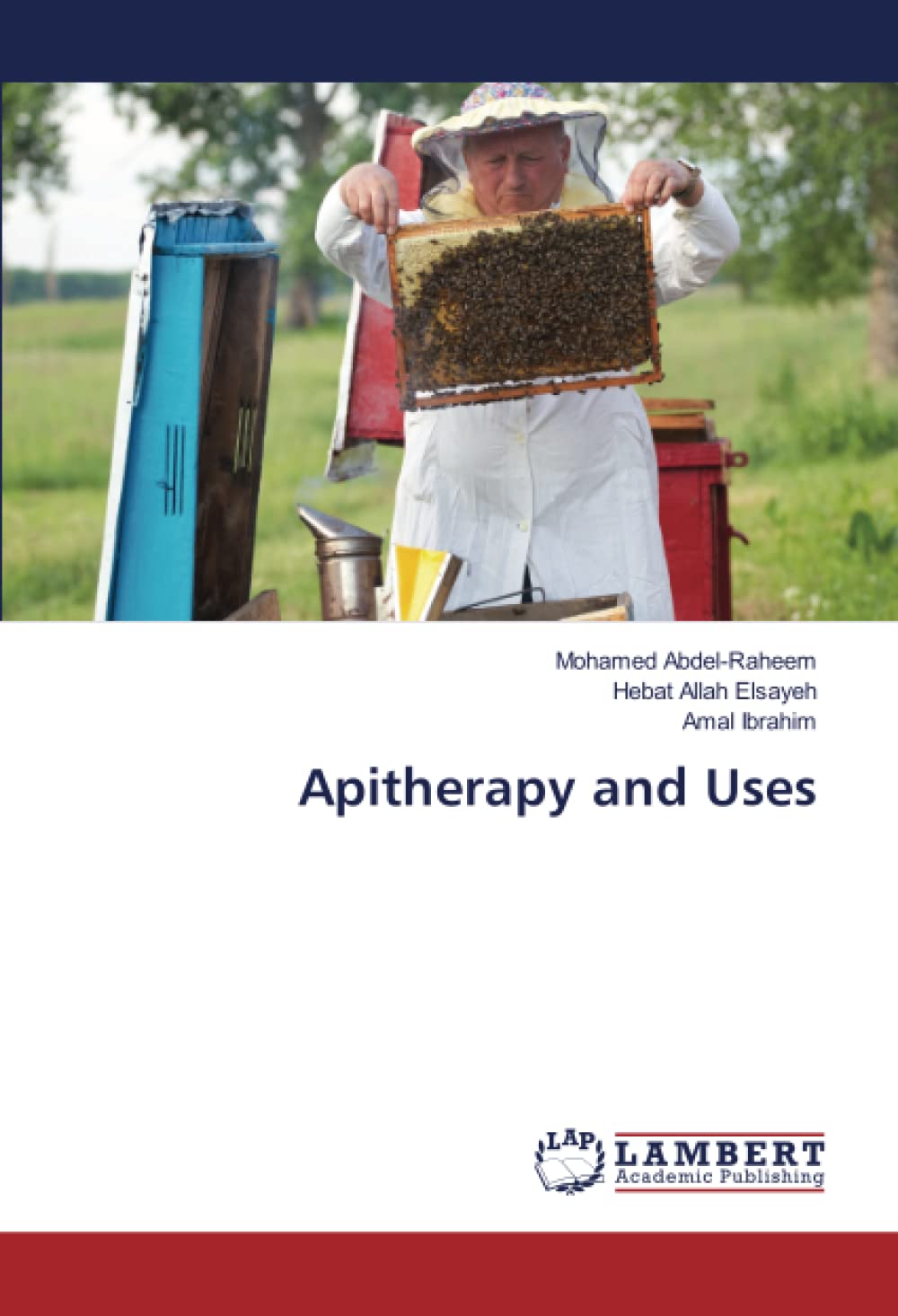 Apitherapy and Uses: Abdel-Raheem, Mohamed, Elsayeh, Hebat Allah ...