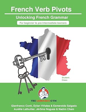 French Verb Grammar Pivots - Beginner to Pre-intermediate: Unlocking ...