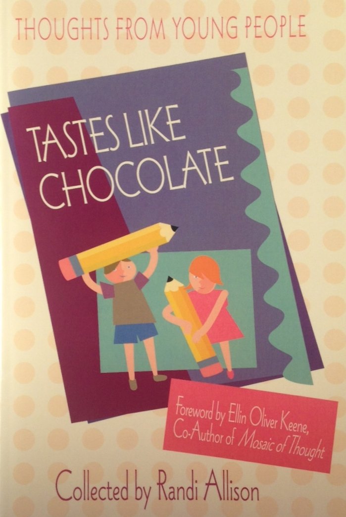 Tastes Like Chocolate Thoughts From Young People Randi Allison Ellin