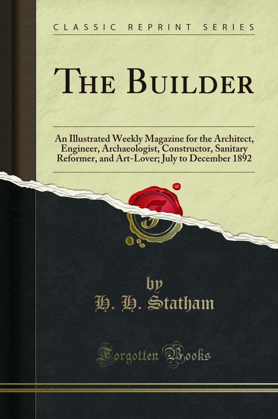 The Builder: An Illustrated Weekly Magazine for the Architect, Engineer ...