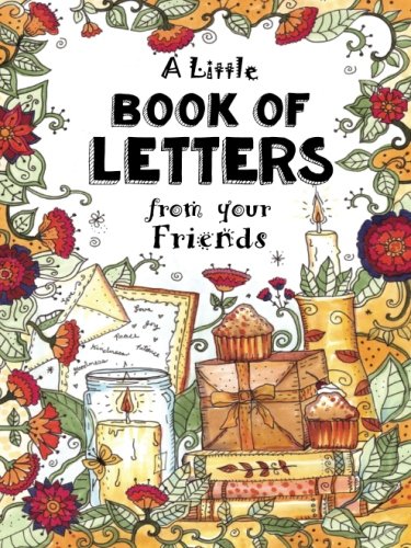 A Little Book of Letters from Your Friends: Fill this tiny book with ...