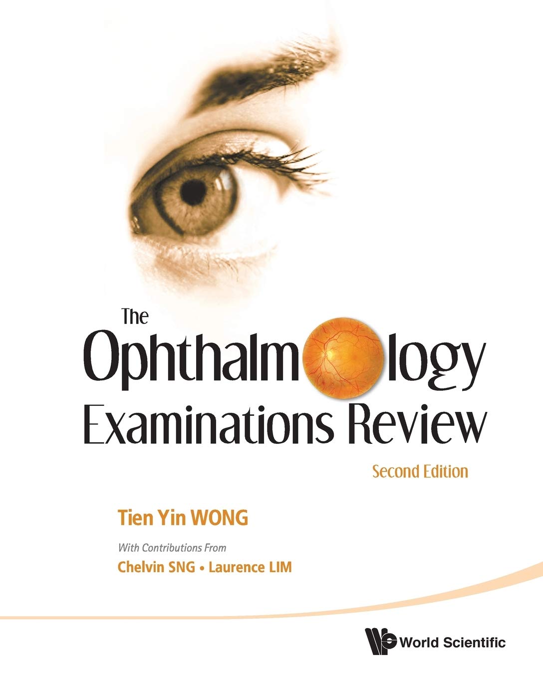 The Ophthalmology Examinations Review: Second Edition : Tien Yin Wong ...