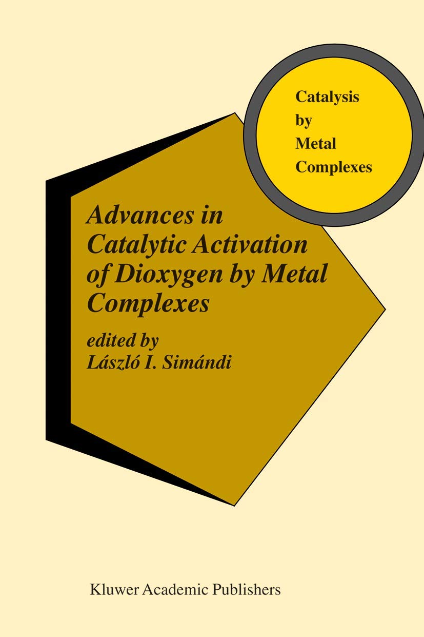 Advances in Catalytic Activation of Dioxygen by Metal Complexes ...