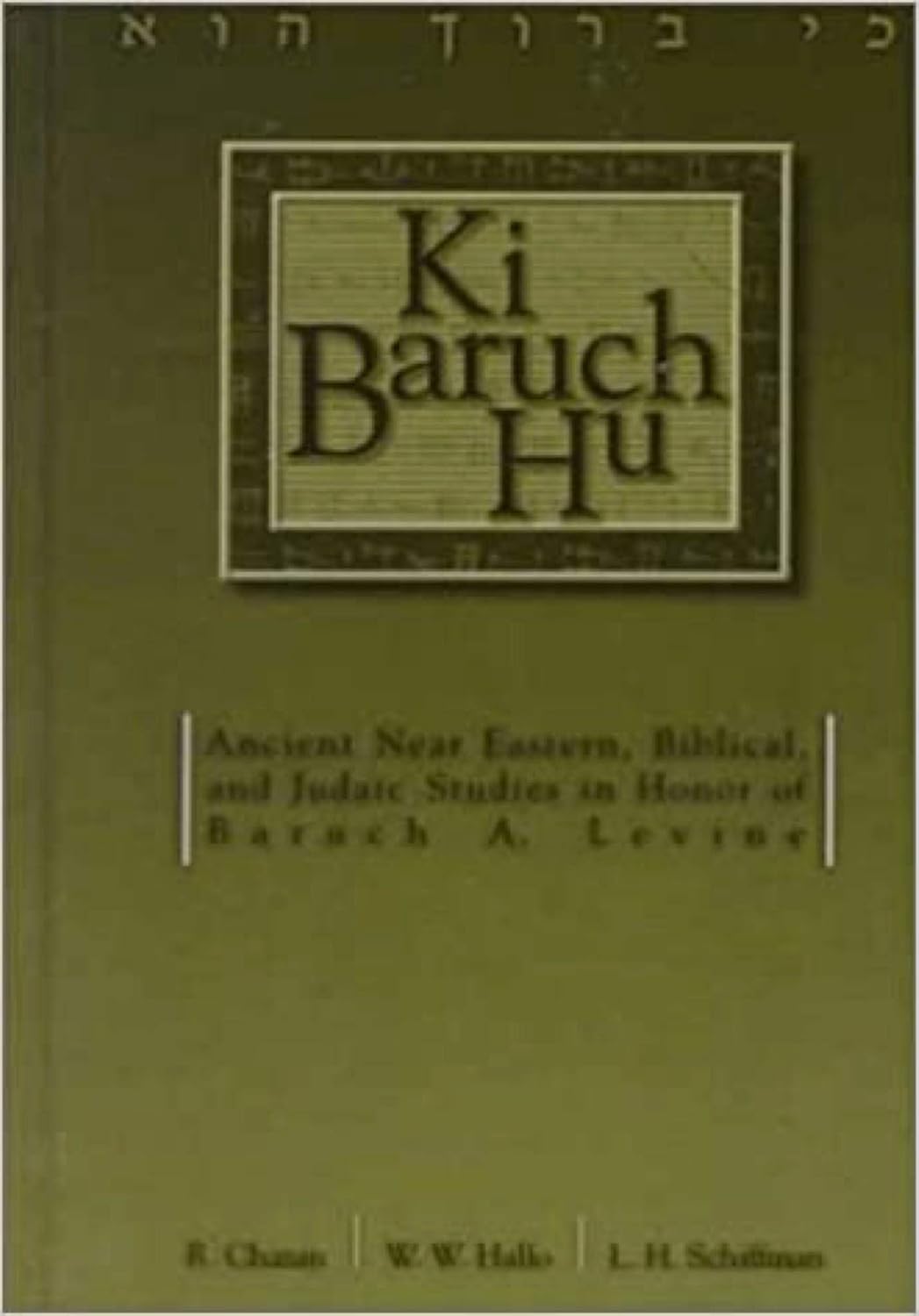 Ki Baruch Hu: Ancient Near Eastern, Biblical, and Judaic Studies in ...