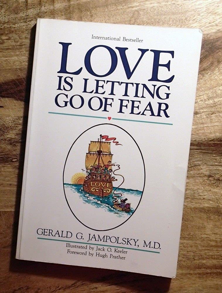 Love Is Letting Go of Fear: Gerald G. Jampolsky, Jack O. Keeler, Hugh ...