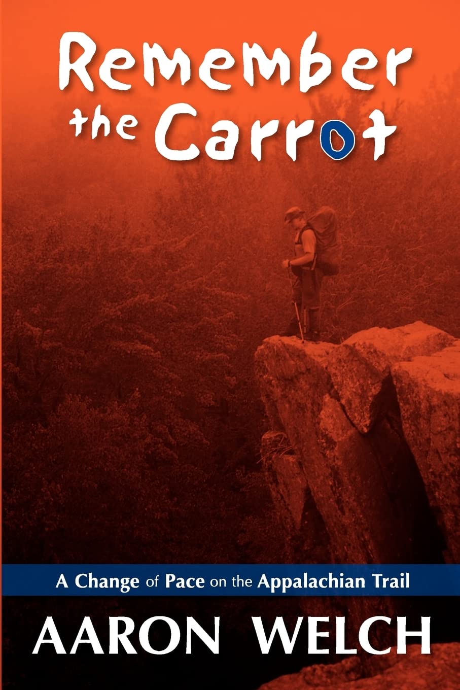 Remember The Carrot: A Change Of Pace On The Appalachian Trail: Welch ...