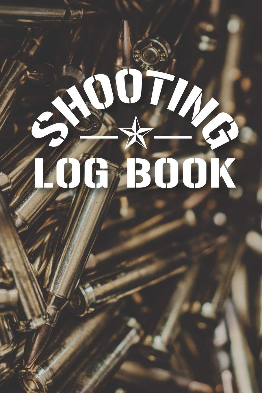 Shooting Log Book: Shooters Logbook for Handloading, Target Shooting ...