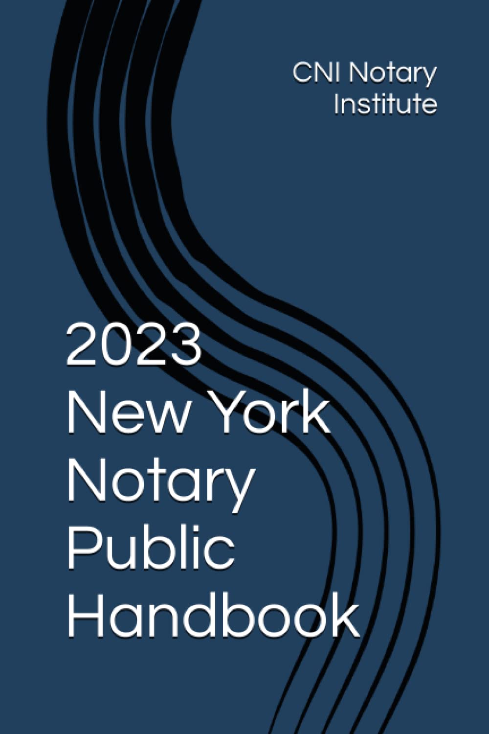 2023 New York Notary Public Handbook: Notary Institute, CNI ...