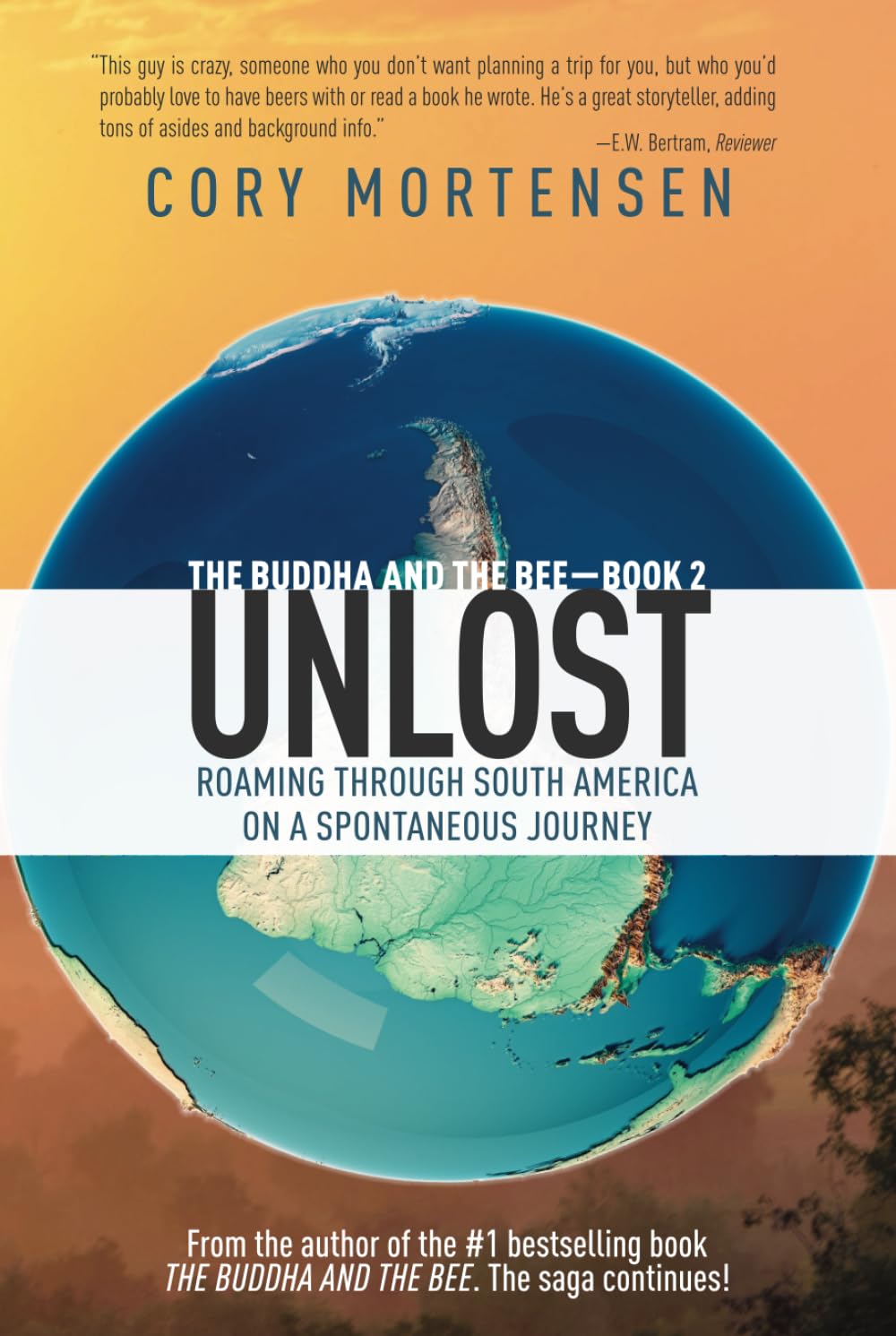 Unlost: Roaming Through South America on a Spontaneous Journey (The ...