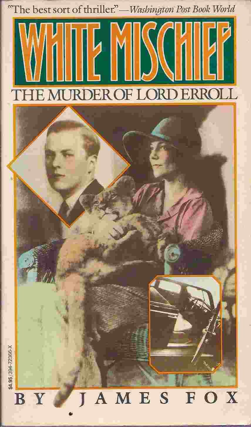 White Mischief: The Murder of Lord Erroll: Fox, James: Amazon.com: Books