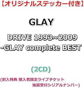 Amazon.co.jp: 【特典付】 GLAY DRIVE 1993~2009 -GLAY complete BEST (2CD) 【特典:オリジナルステッカー】 初回生産分 (封入特典 ...