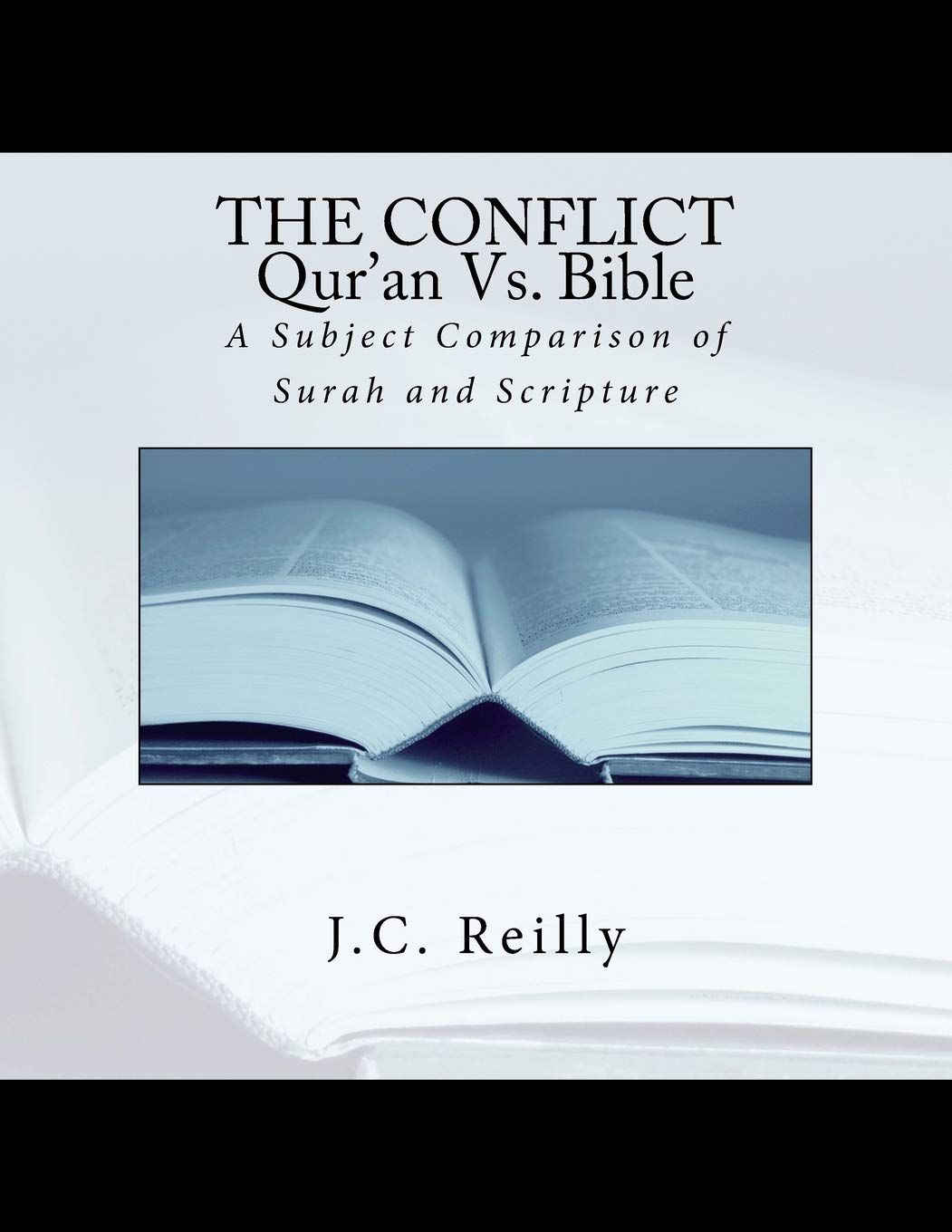 Buy The Conflict Qur'an Vs. Bible: A Subject Comparison of Surah and ...