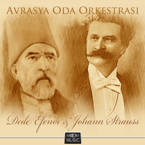 Spiele Dede Efendi & Johann Strauss von Avrasya Oda Orkestrası auf Amazon Music ab