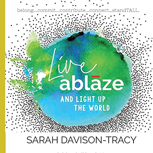 Amazon.com: Live Ablaze: And Light Up the World (Audible Audio Edition): Sarah Davison-Tracy ...