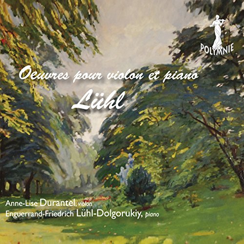 E-F. Lühl-Dolgorukiy: Œuvres pour violon et piano de Anne-Lise Durantel ...