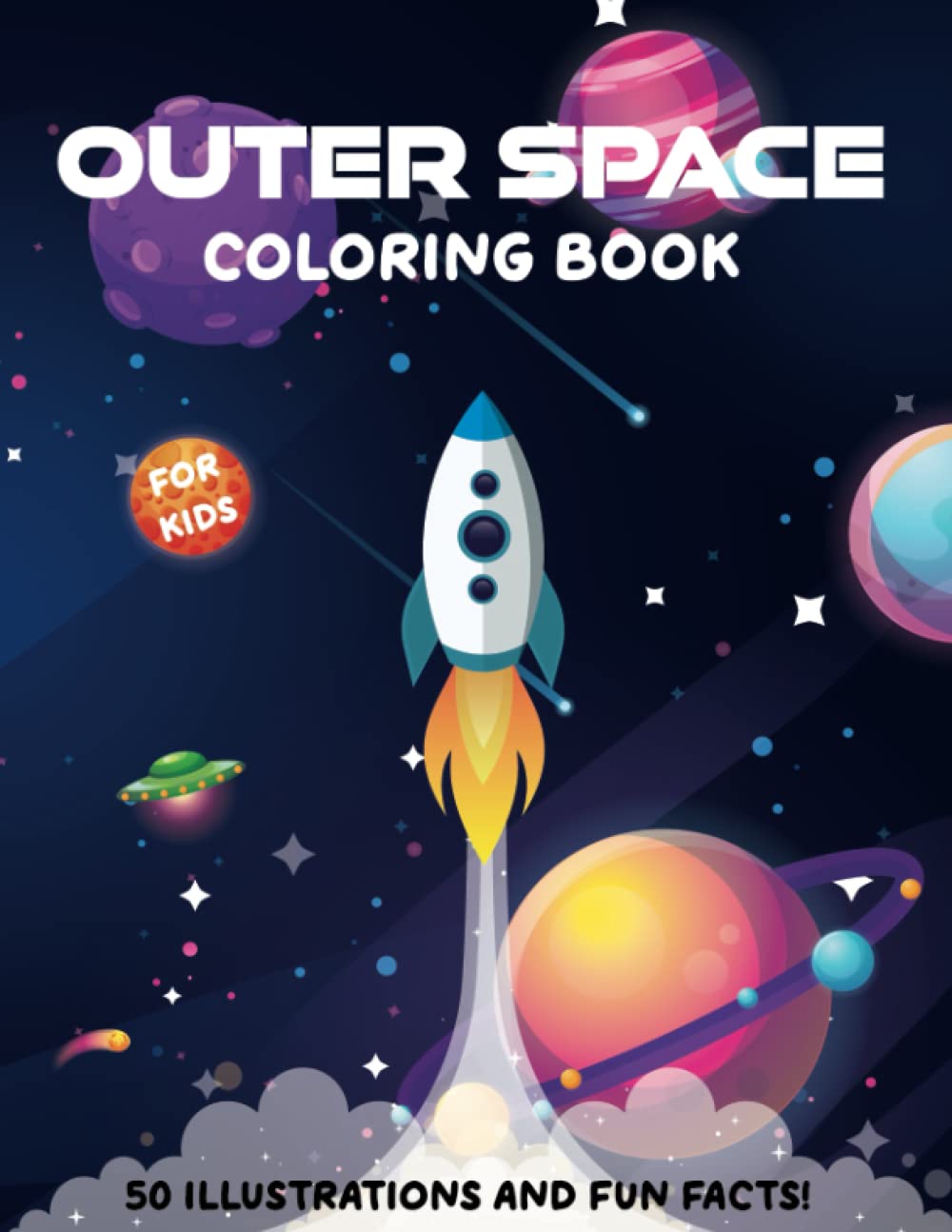 Outer Space Coloring Book: 50 Cool Illustrations and Fun Facts About ...