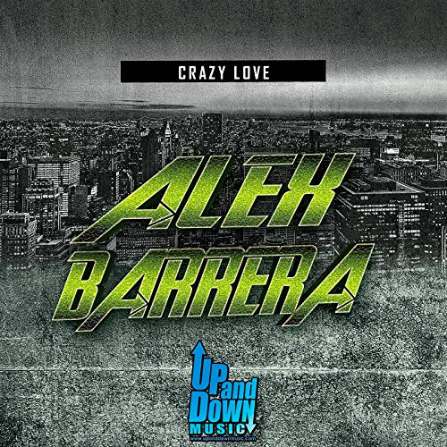 Amazon Music - Alex BarreraのCrazy Love - Amazon.co.jp