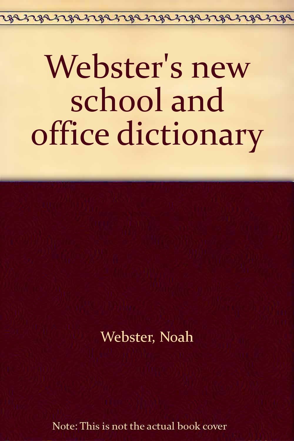Webster's new school and office dictionary: Webster, Noah, Devlin ...