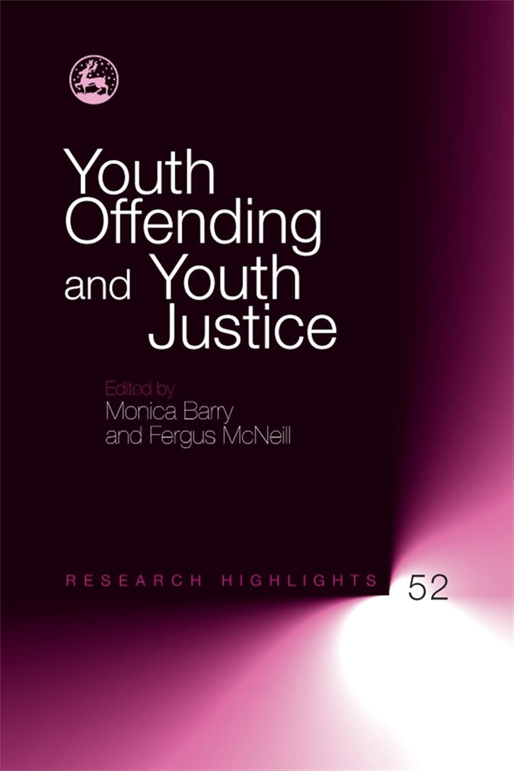 Youth Offending and Youth Justice: 52 (Research Highlights in Social ...