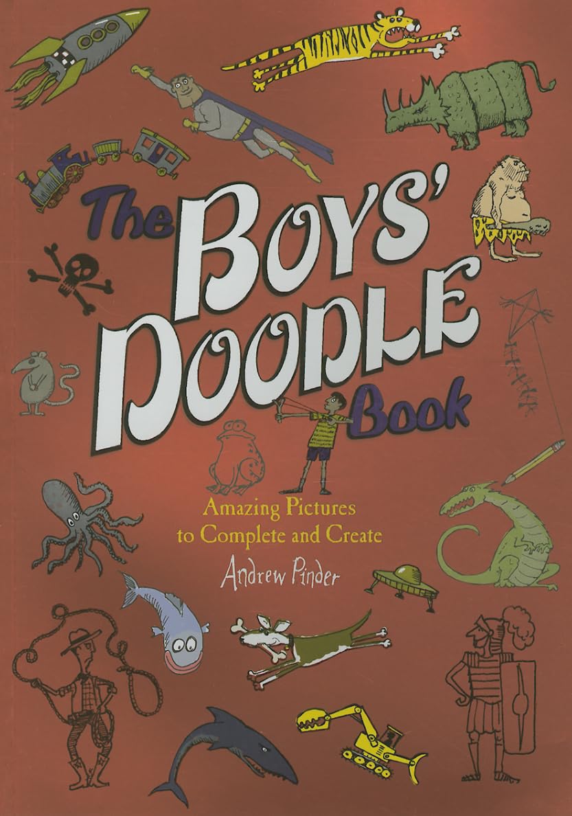 The Boys' Doodle Book: Amazing Picture to Complete and Create: Pinder ...