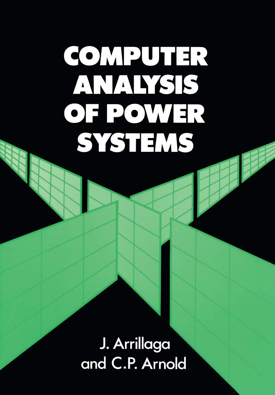 Computer Analysis of Power Systems: Arrillaga, Jos, Arnold, C. P ...