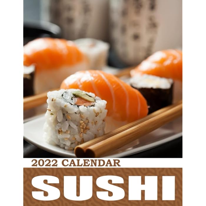 Buy 2022 Calendar Sushi Japanses Cuisine: A Great Food For Anyone Lover ...
