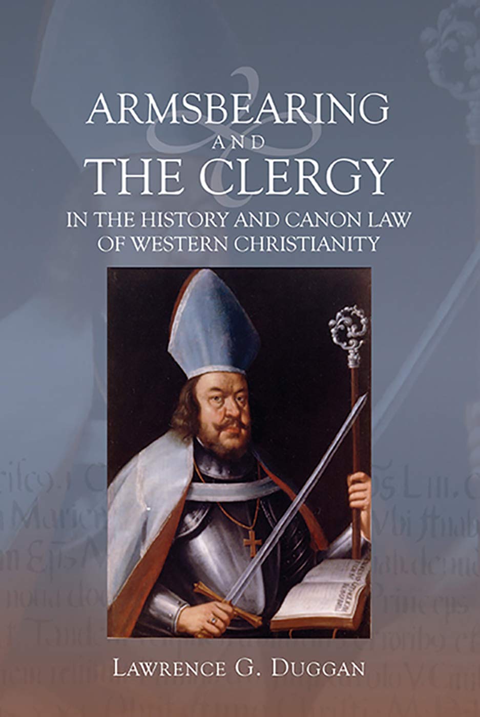 Armsbearing and the Clergy in the History and Canon Law of Western ...