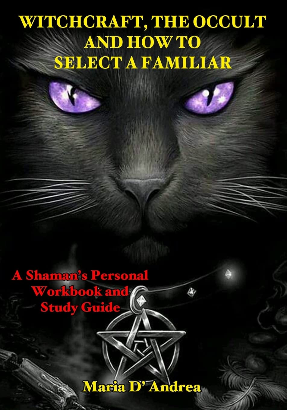 Amazon.com: Witchcraft, The Occult and How to Select A Familiar: A ...
