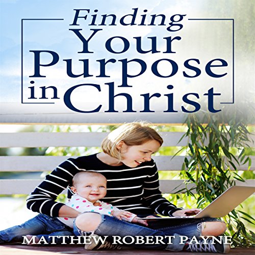 Amazon.com: Finding Your Purpose in Christ (Audible Audio Edition ...