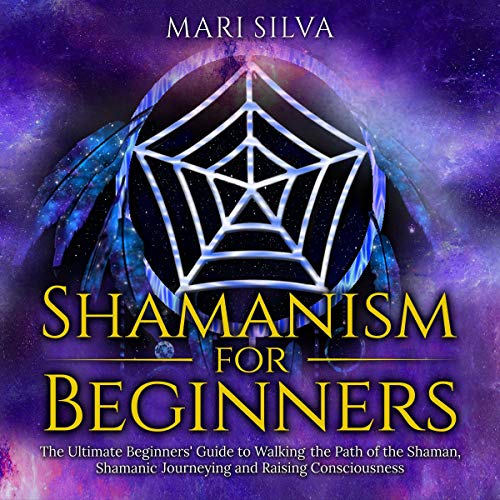 Amazon.com: Shamanism for Beginners: The Ultimate Beginner’s Guide to Walking the Path of the ...