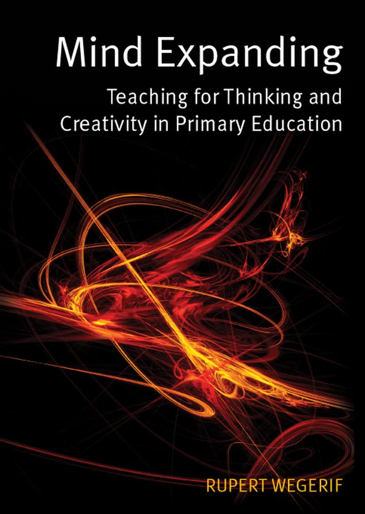 Mind Expanding: Teaching for Thinking and Creativity in Primary ...