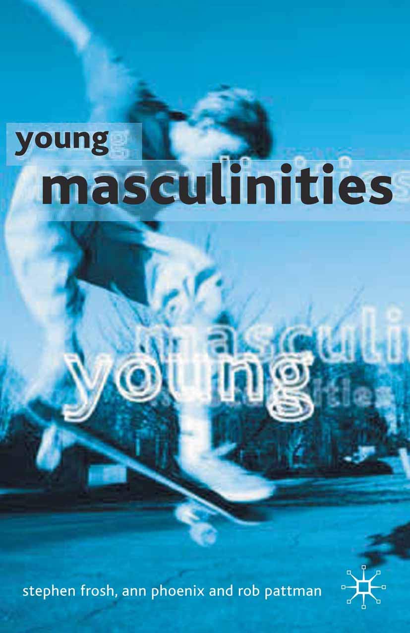 Young Masculinities: Understanding Boys in Contemporary Society: Frosh ...