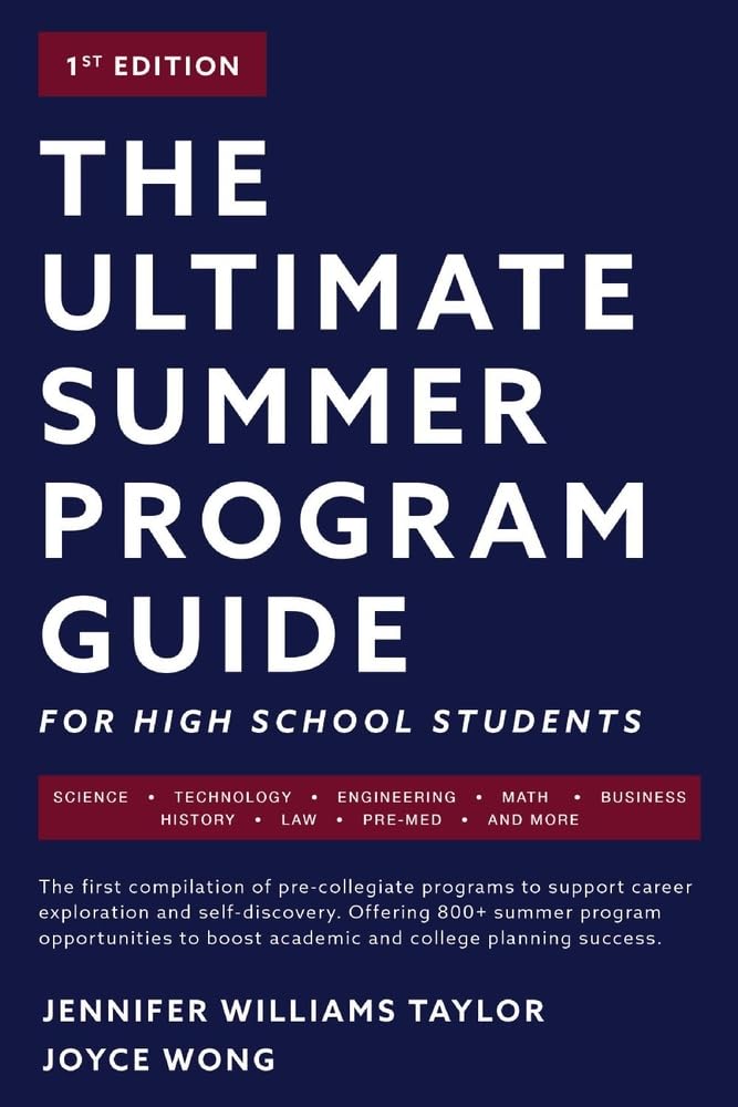 The Ultimate Summer Program Guide: For High School Students (1): Taylor ...