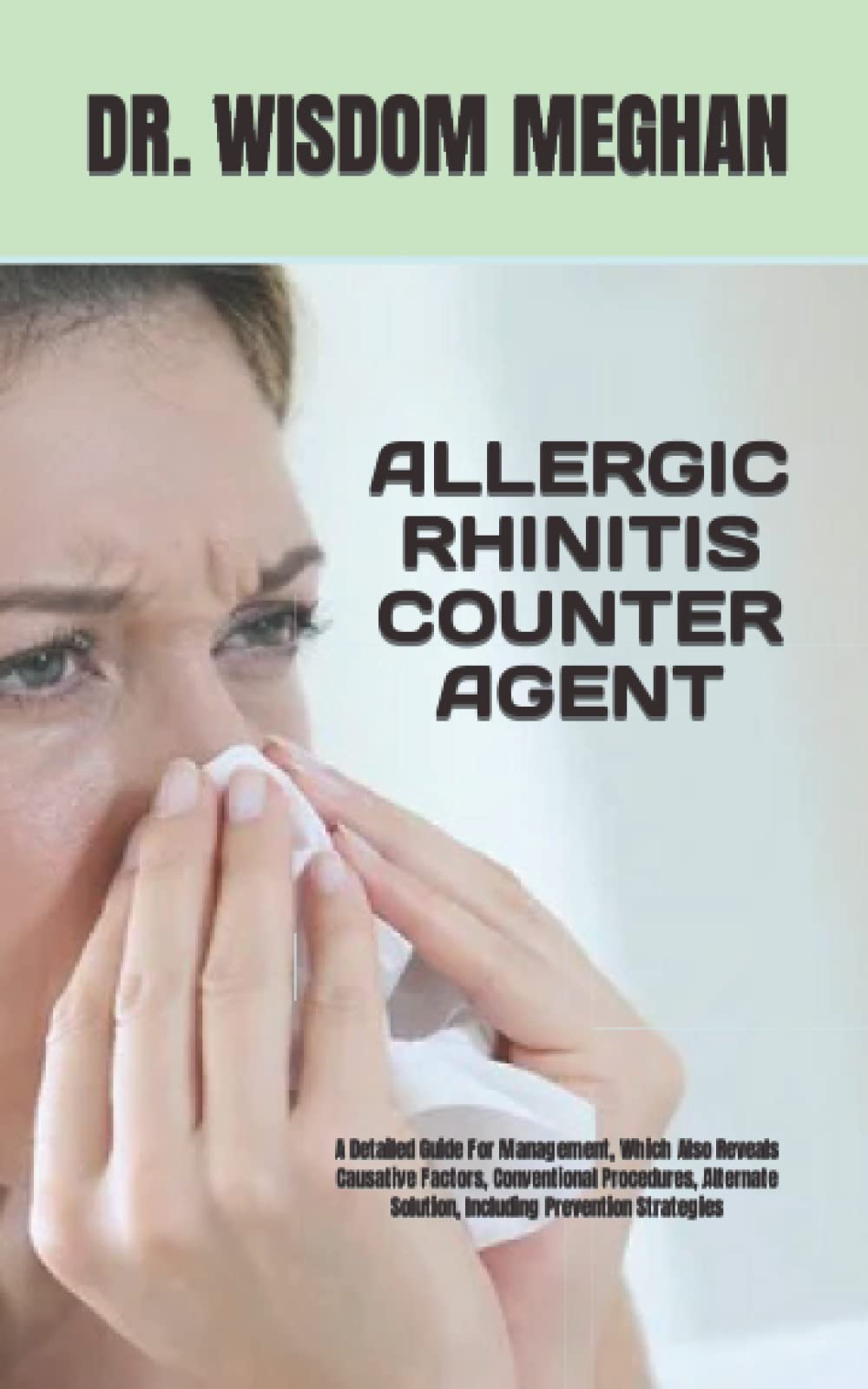 Allergic Rhinitis Counter Agent A Detailed Guide For Management Which ...