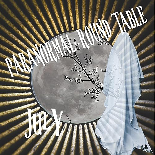 Paranormal Round Table - July - Demonology, burnout, toxicity, Hellier ...