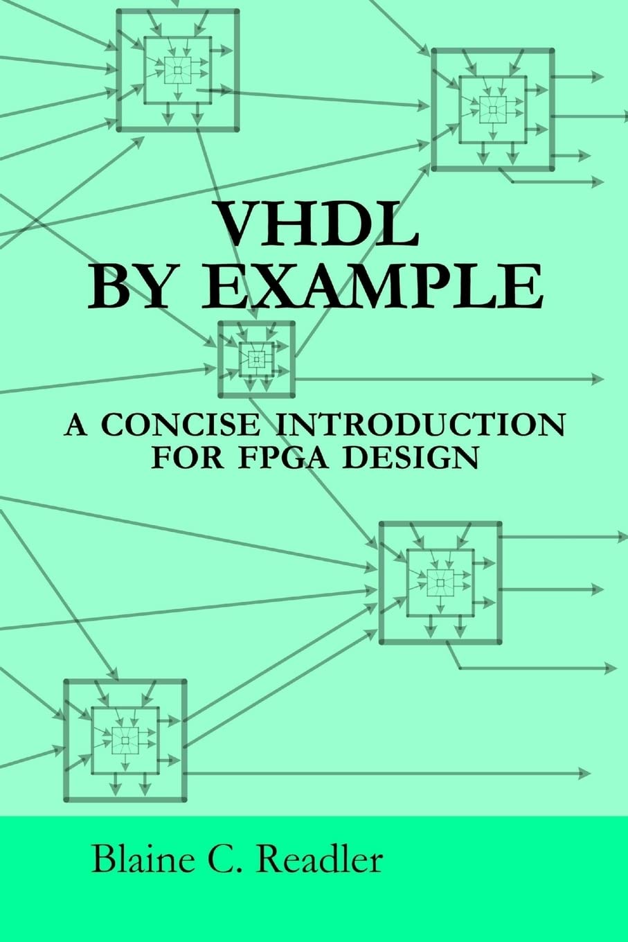 VHDL BY EXAMPLE: Readler, Blaine: 9780983497356: Amazon.com: Books