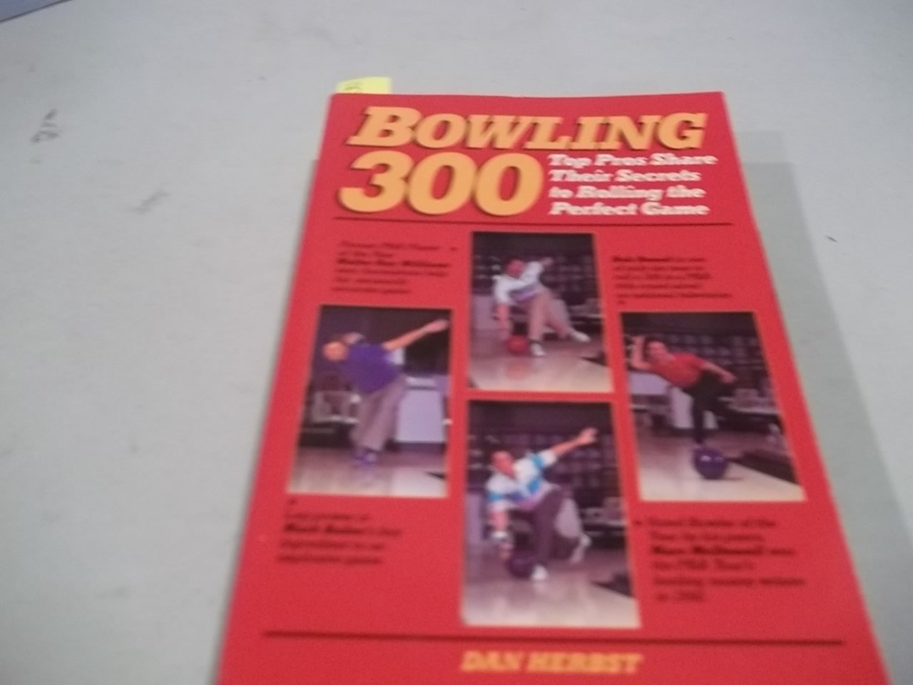 Bowling 300: Top Pros Share Their Secrets to Rolling the Perfect Game ...