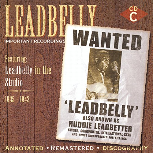 Leadbelly: Important Recordings 1934-1949 - Disc C by Leadbelly on ...
