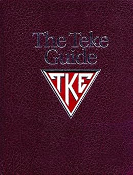 The Teke Guide: Tau Kappa Epsilon International Fraternity eBook ...