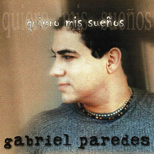 Play Quiero Mis Sueños by Gabriel Paredes on Amazon Music