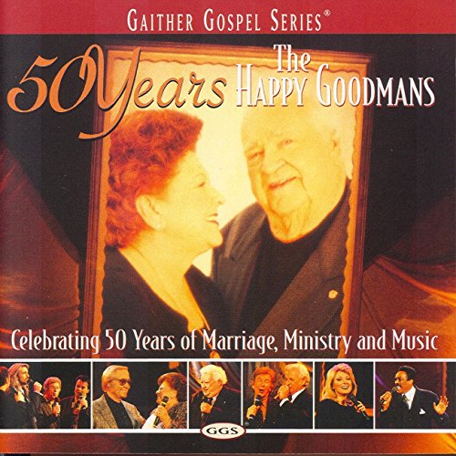 Amazon.com: 50 Years Of The Happy Goodmans : The Happy Goodmans ...