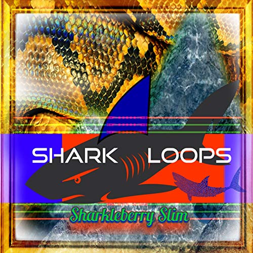 Amazon.com: Shark Loops : Sharkleberry Slim: Digital Music