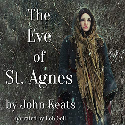 The Eve of St. Agnes (Audio Download): John Keats, Rob Goll, Spoken ...