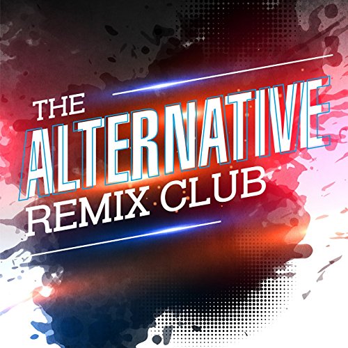 Amazon.com: The Alternative Remix Club : VARIOUS ARTISTS: Digital Music