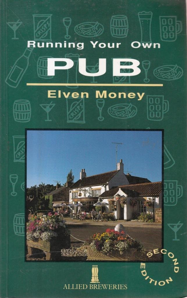 Running Your Own Pub (Working for Yourself): Elven Money: 9780749406677 ...